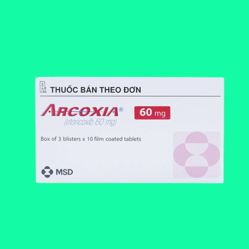 Thuốc Arcoxia 60mg là thuốc gì? giá bao nhiêu? mua ở đâu?