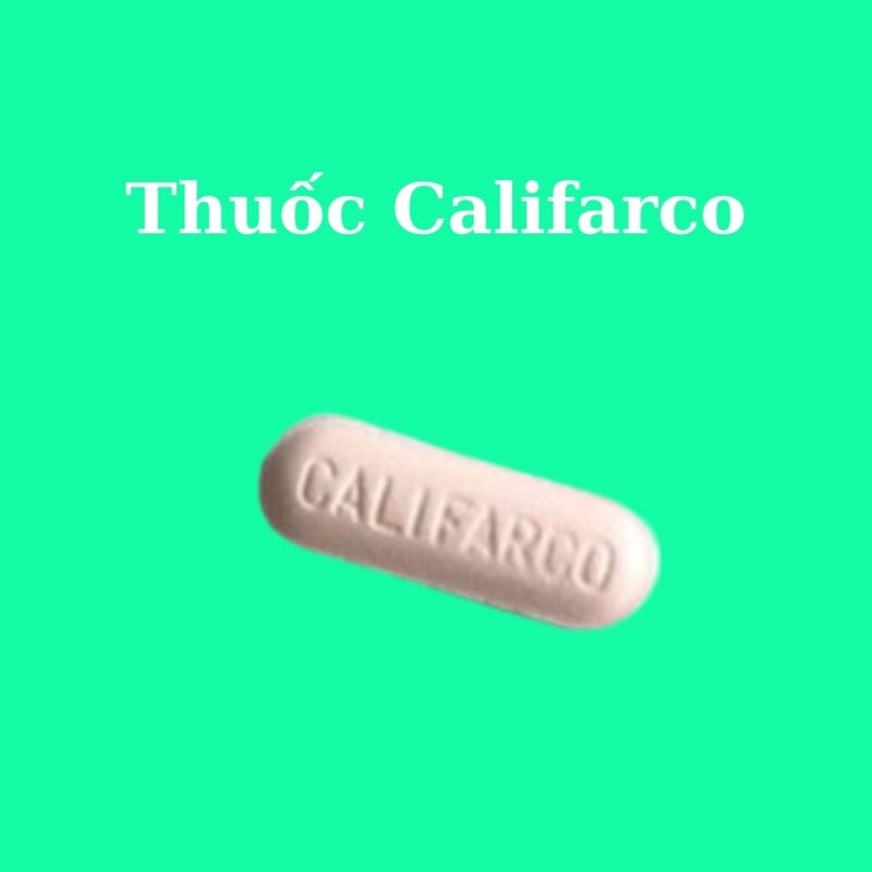 Thuốc Califarco là thuốc gì? Giá bao nhiêu? Mua ở đâu? Có tác dụng gì?