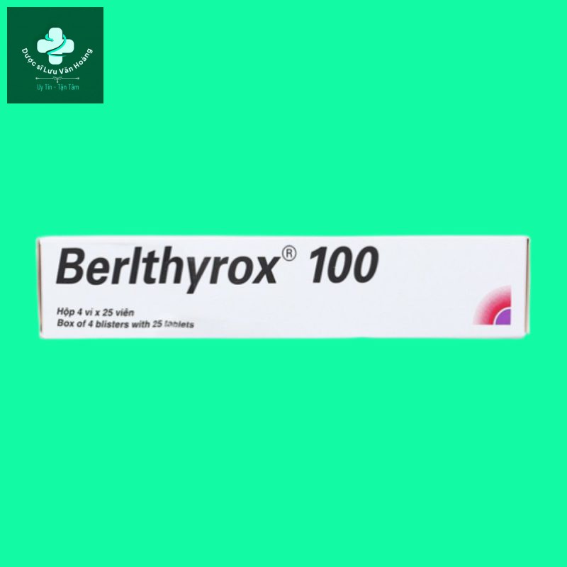 Thuốc Berlthyrox 100 là thuốc gì? Có tác dụng gì? Giá bao nhiêu?