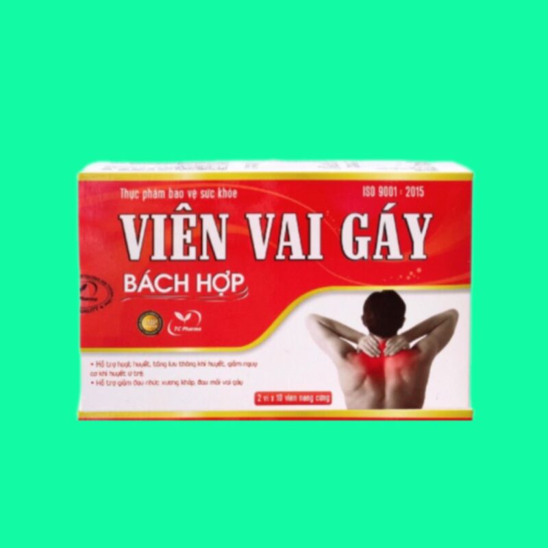 Thuốc Viên vai gáy bách hợp là thuốc gì? Có tác dụng gì? Giá bao nhiêu?