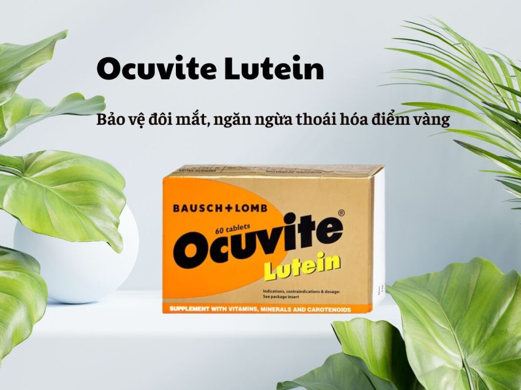 Ocuvite Lutein là thuốc gì, ngày uống mấy viên? - Dược sĩ Lưu Văn Hoàng