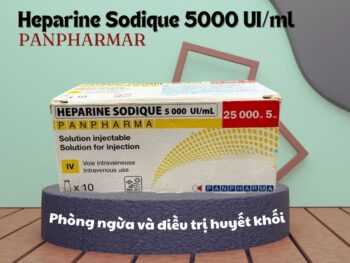 Thuốc Heparine Sodique 5000 UI/ml Panpharma - Phòng ngừa và điều trị ...