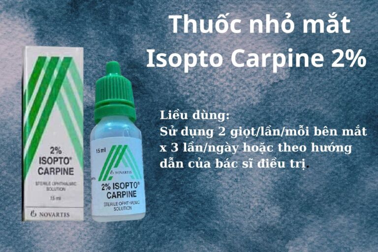 Thuốc Isopto Carpine 2% (Pilocarpine hydrochloride 2%) điều trị tăng ...