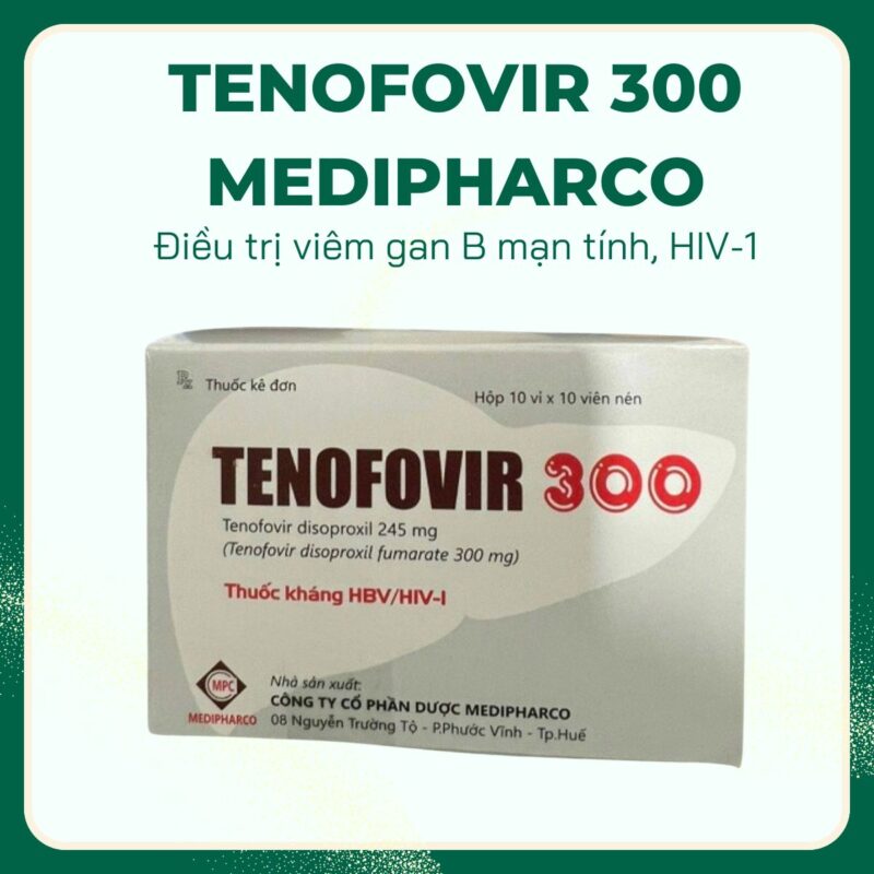Thuốc Tenofovir 300 Medipharco (Tenofovir disoproxil fumarat 300mg ...