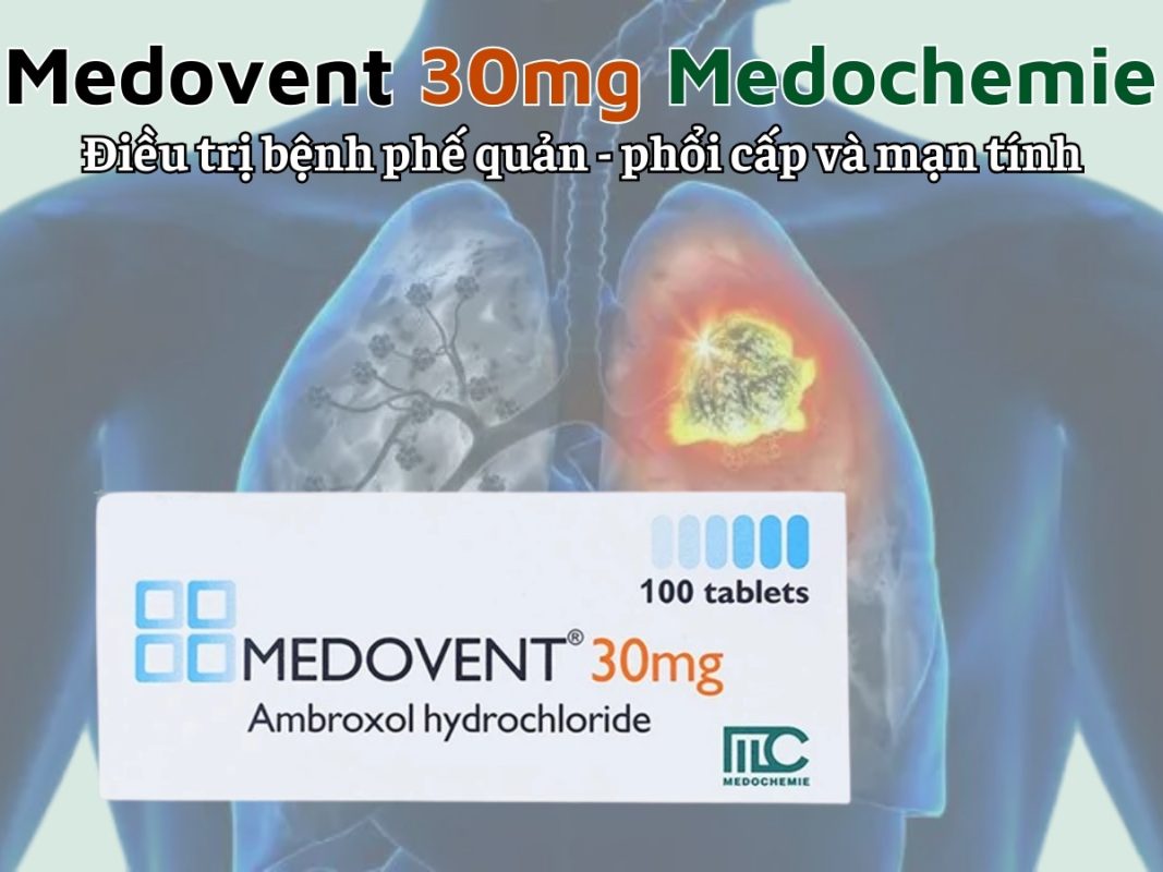 Medovent 30mg Medochemie điều trị bệnh phế quản - phổi cấp và mạn tính