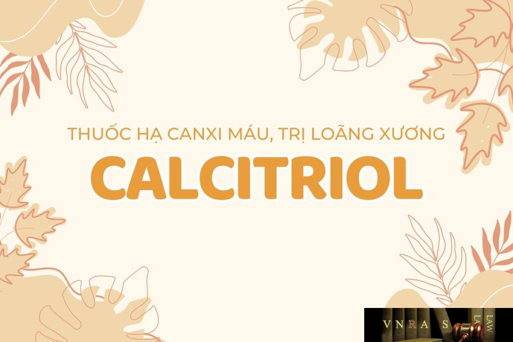 Thông tin về Calcitriol - thuốc điều trị và phòng ngừa loãng xương